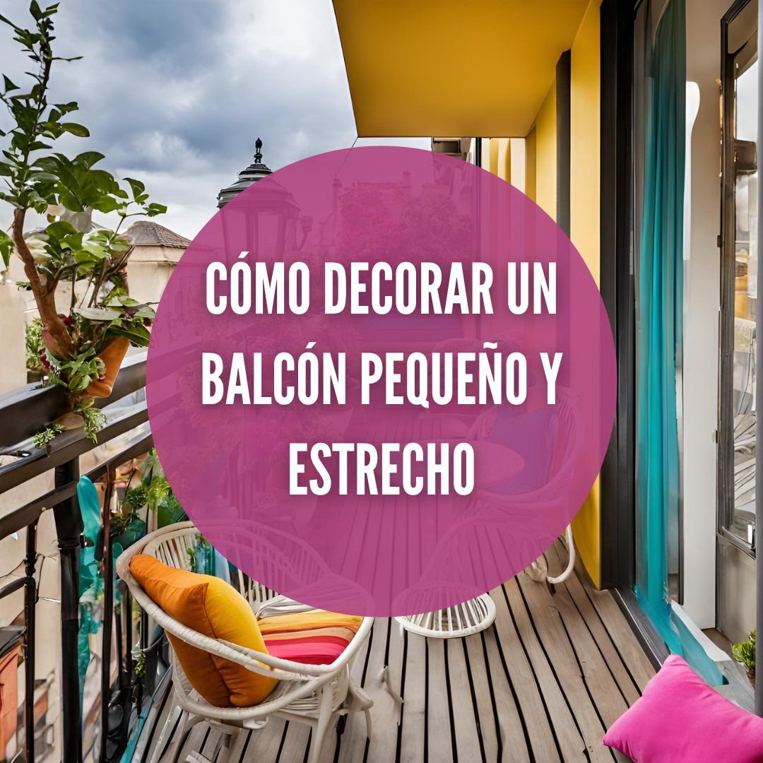 Cómo decorar un balcón pequeño y estrecho