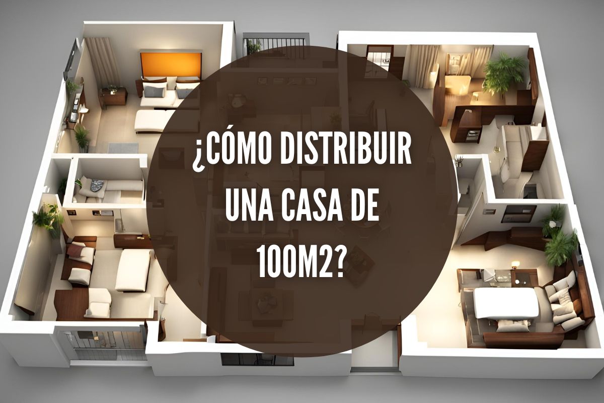 Cómo distribuir una casa de 100 metros cuadrados