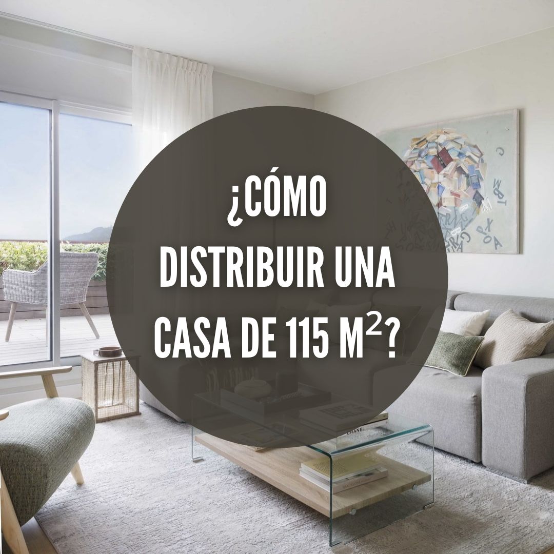 Cómo distribuir una casa de 115 m2