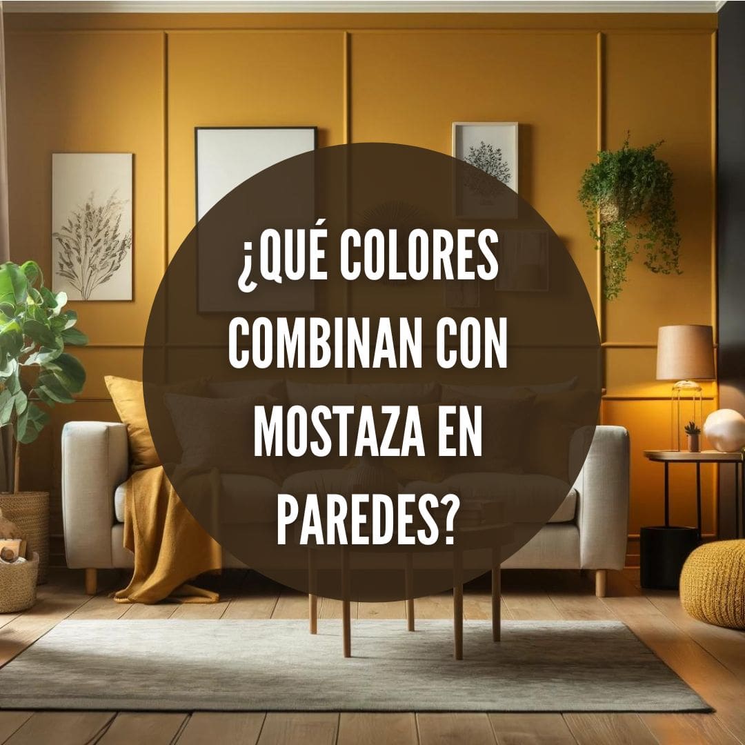 ¿Qué color combina con el MOSTAZA en PAREDES?