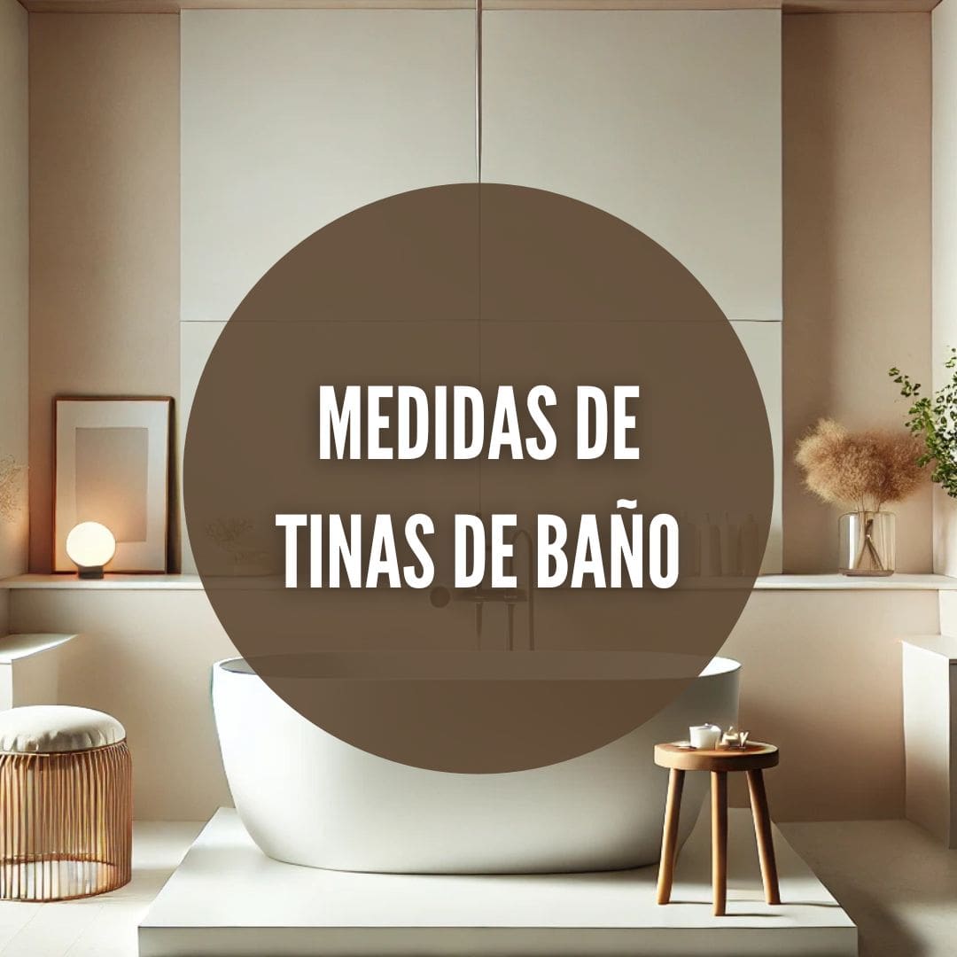 Medidas de tinas de baño: guía para elegir el tamaño ideal